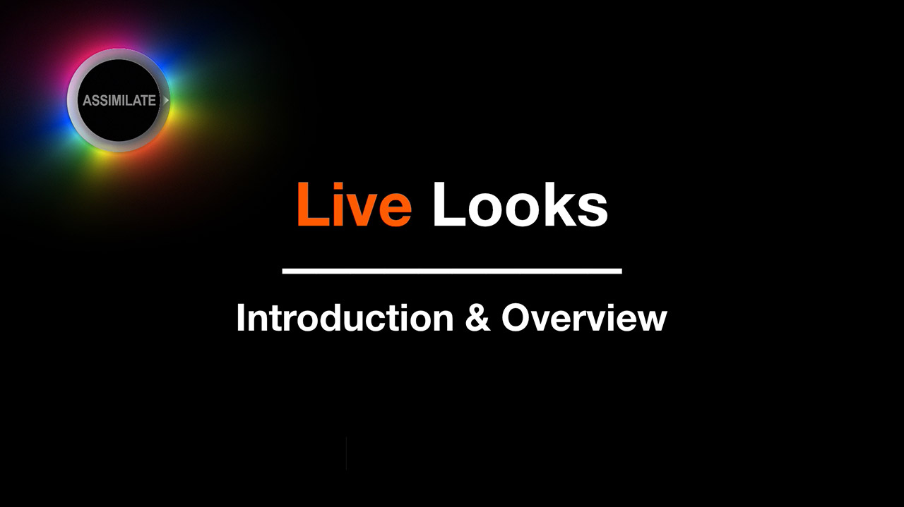 Introduction to Live Looks & Live Assist » ASSIMILATE